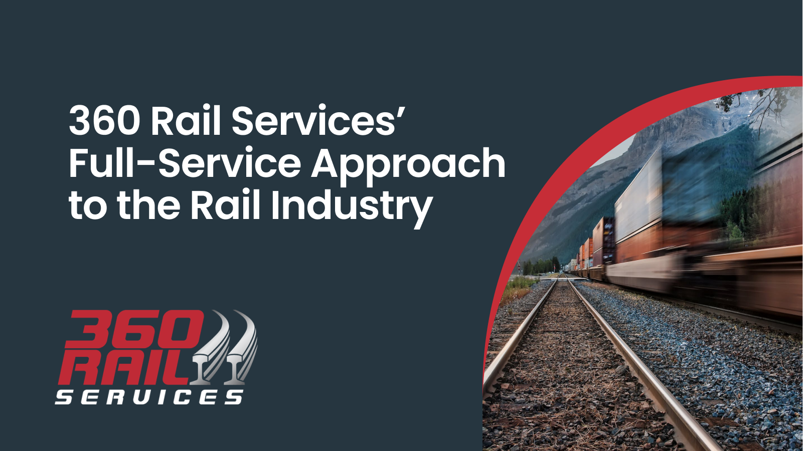 360 Rail Services’ Full-Service Approach to the Rail Industry
