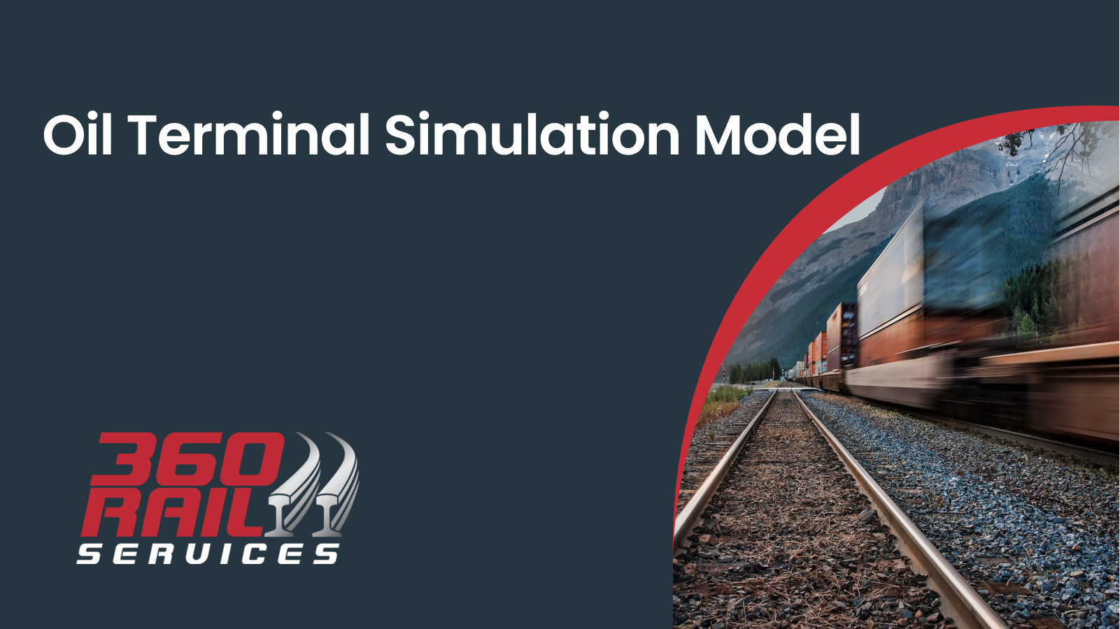 360 Rail Services Oil Terminal Simulation Model